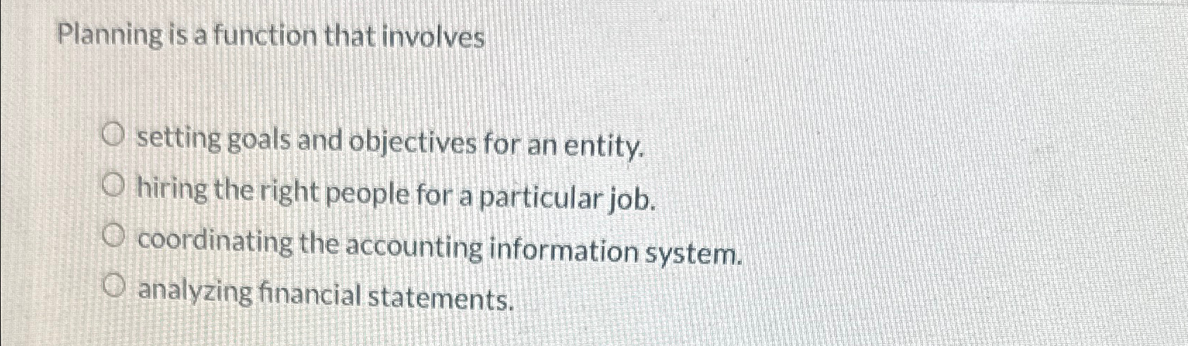 Solved Planning is a function that involvessetting goals and | Chegg.com
