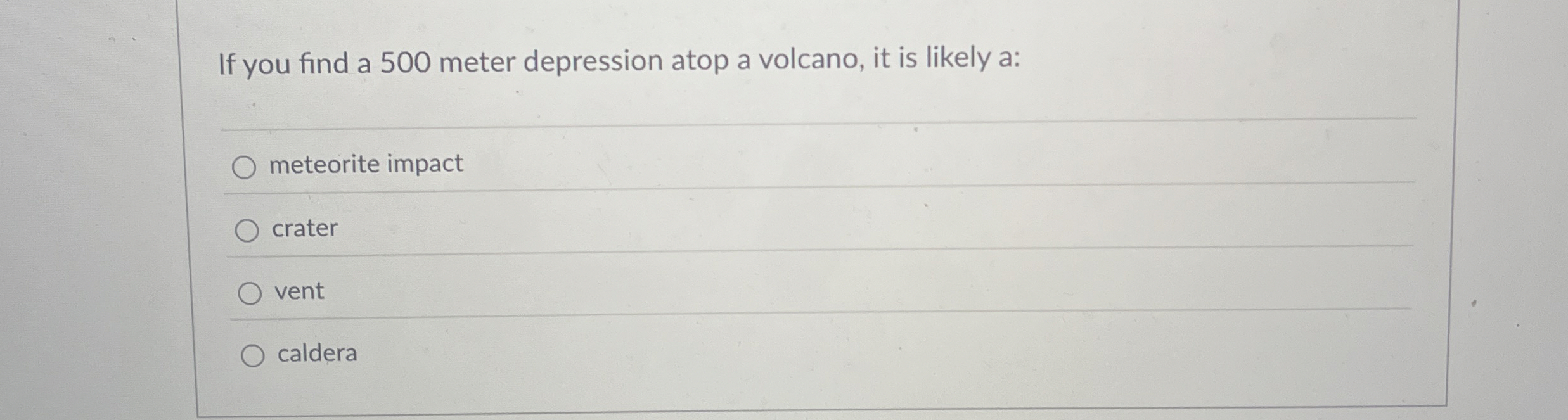 Solved If you find a 500 ﻿meter depression atop a volcano, | Chegg.com