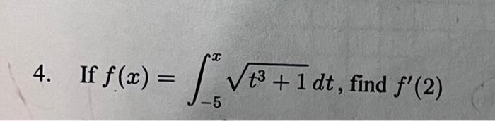 Solved if f(x)= the integral of the square root of t^3 + 1 | Chegg.com