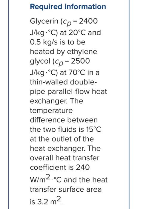 Solved Required information Glycerin (cp= 2400 J/kg. °C) at | Chegg.com