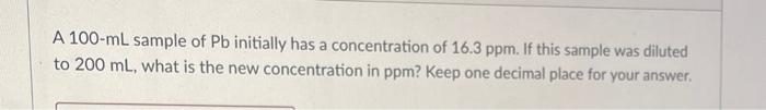 Solved A 100-mL sample of Pb initially has a concentration | Chegg.com