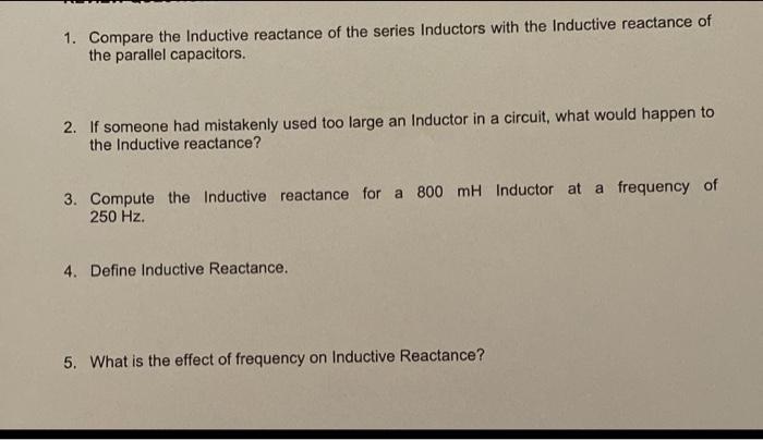 Solved 1. Compare the Inductive reactance of the series | Chegg.com
