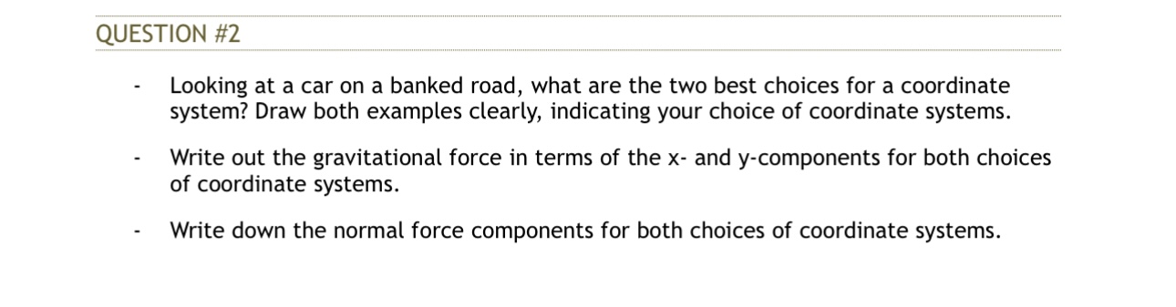 Solved QUESTION #2Looking at a car on a banked road, what | Chegg.com