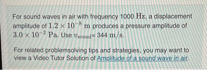 Solved For sound waves in air with frequency 1000 Hz, a | Chegg.com