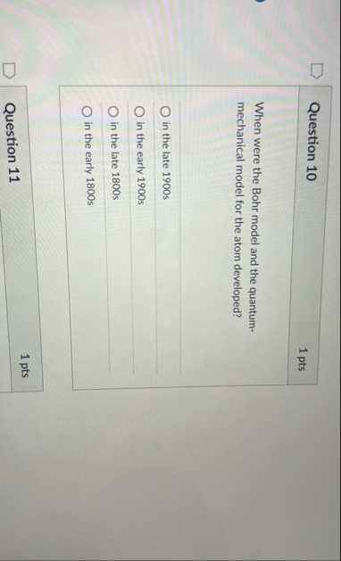 Solved Question 101 ﻿ptsWhen were the Bohr model and the | Chegg.com