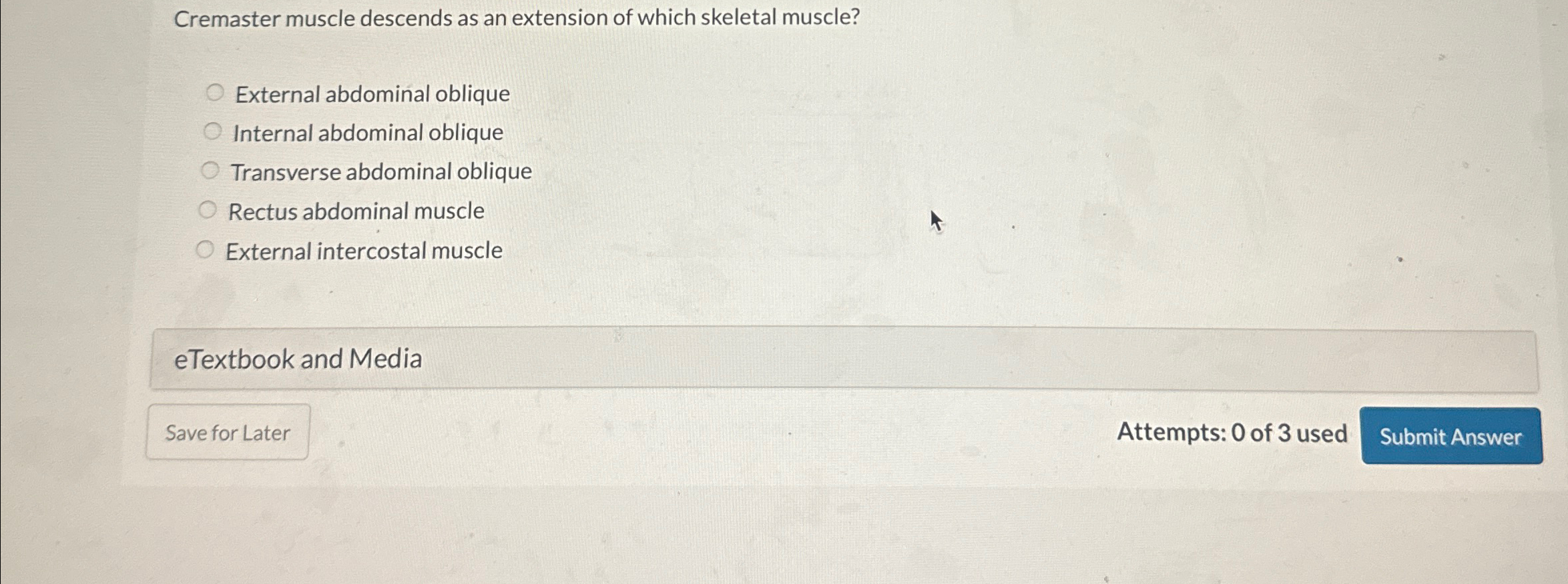 Solved Cremaster muscle descends as an extension of which | Chegg.com