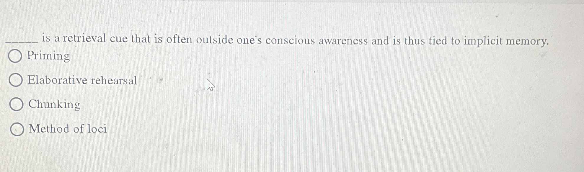 Solved q, ﻿is a retrieval cue that is often outside one's | Chegg.com