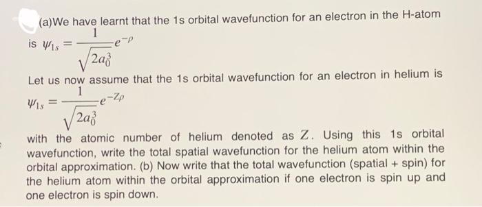 Solved (a) We have learnt that the 1s orbital wavefunction | Chegg.com