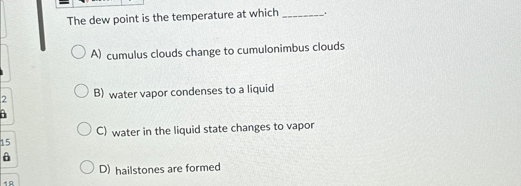 Solved The dew point is the temperature at whichA) ﻿cumulus | Chegg.com