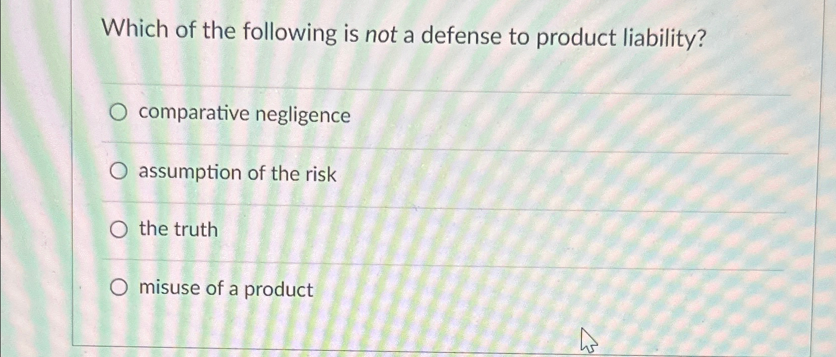 Solved Which of the following is not a defense to product | Chegg.com