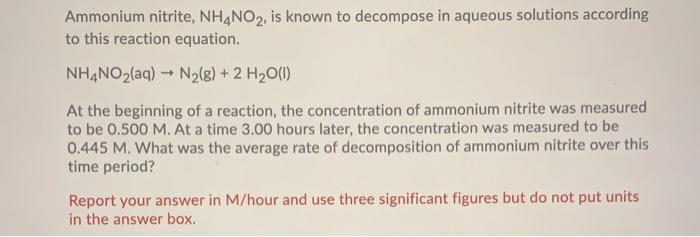 Solved Ammonium nitrite, NH4NO2, is known to decompose in | Chegg.com