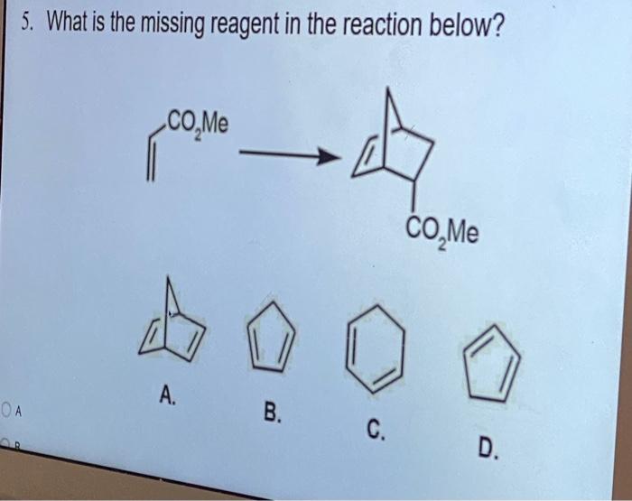 Solved 5. What is the missing reagent in the reaction below? | Chegg.com