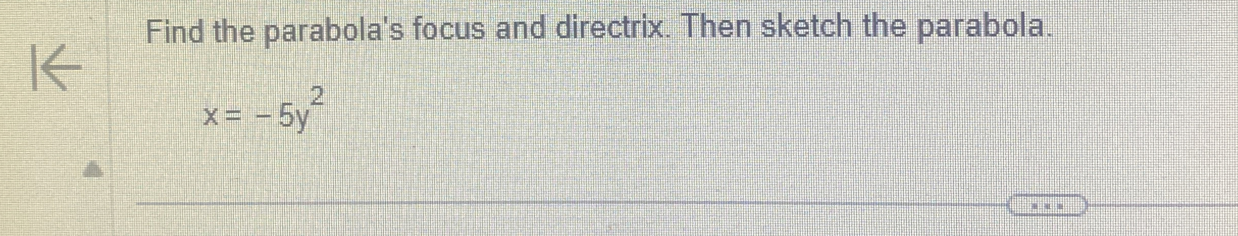 Solved Find the parabola's focus and directrix. Then sketch | Chegg.com