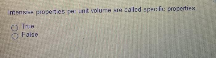 Solved Intensive properties per unit volume are called | Chegg.com