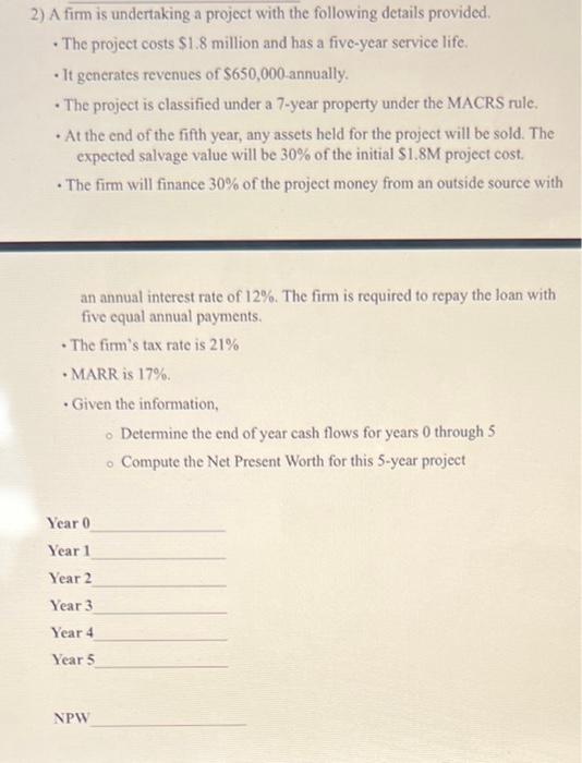 Solved 2) A firm is undertaking a project with the following | Chegg.com