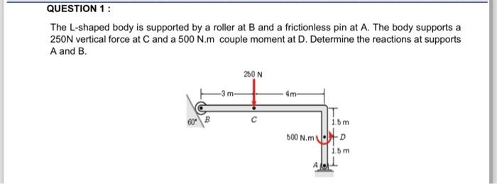 Solved The L-shaped body is supported by a roller at B and a | Chegg.com