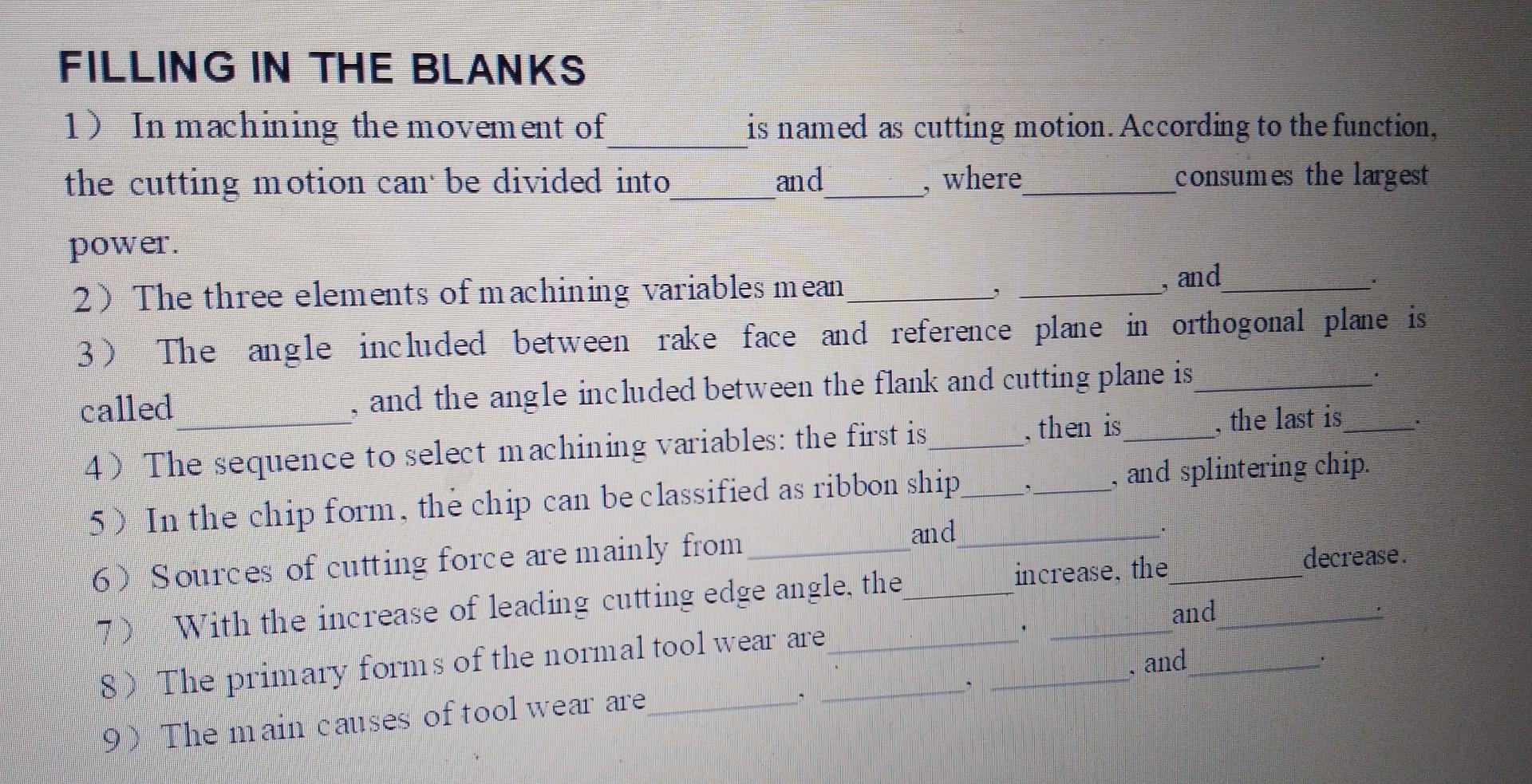 Solved FILLING IN THE BLANKS 1) In machining the movement of | Chegg.com