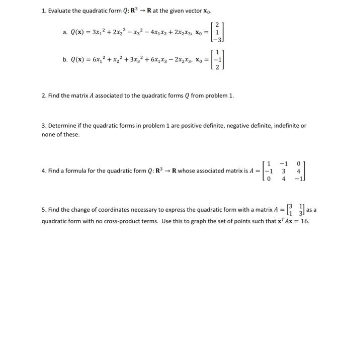 Solved 1. Evaluate the quadratic form Q:R3→R at the given | Chegg.com