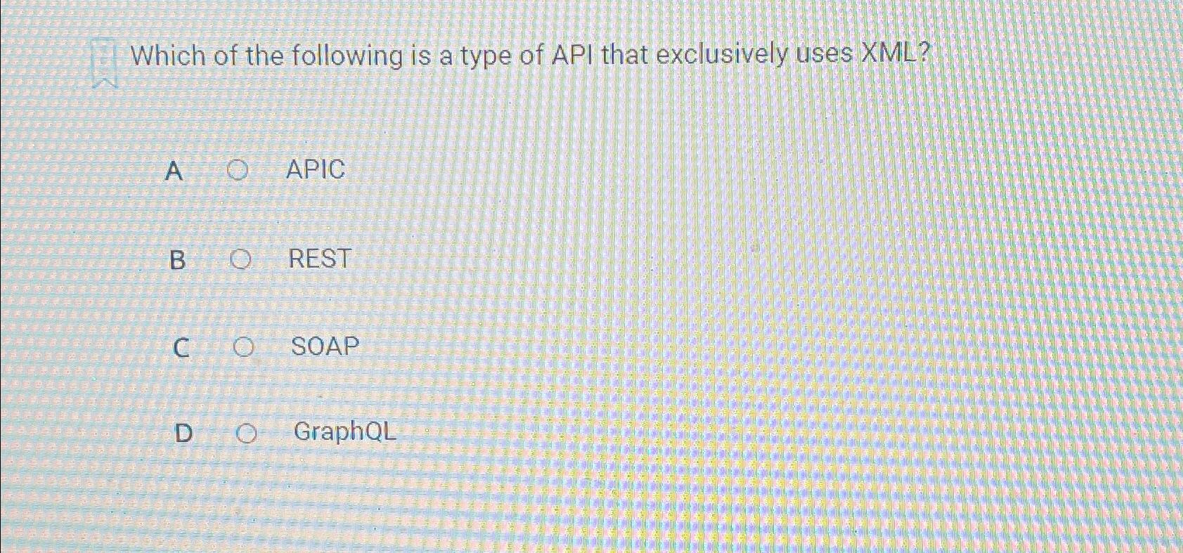 Solved Which of the following is a type of API that | Chegg.com