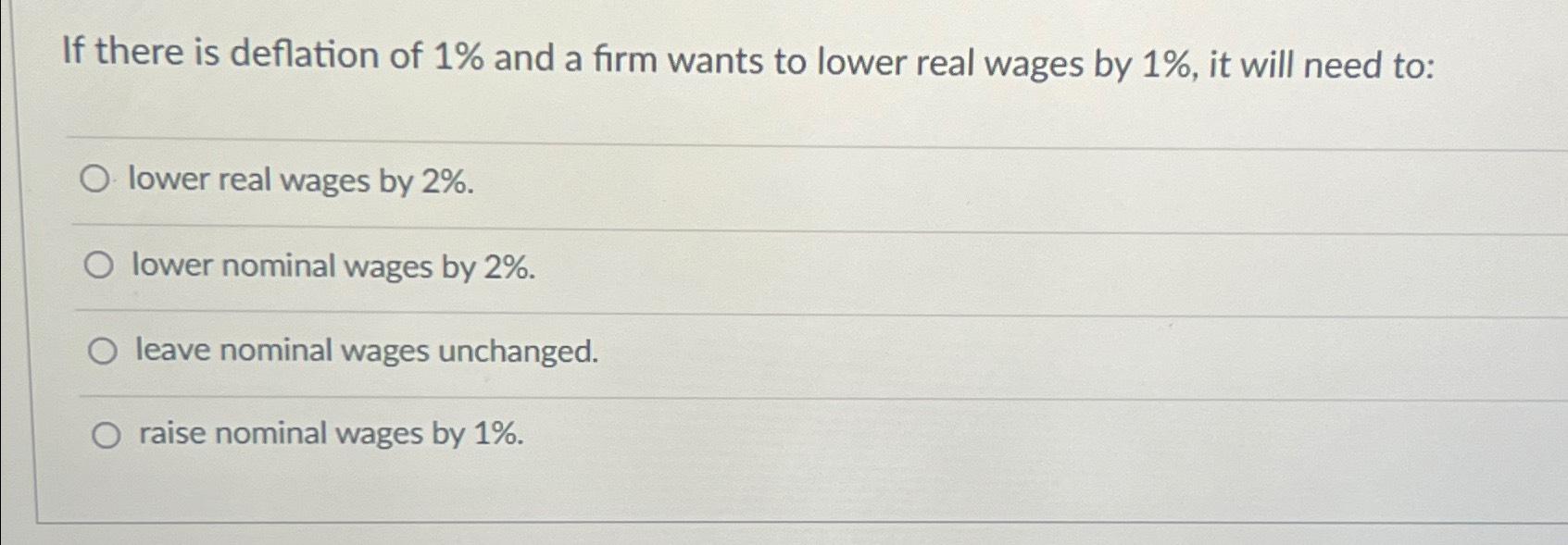 Solved If there is deflation of 1% ﻿and a firm wants to | Chegg.com