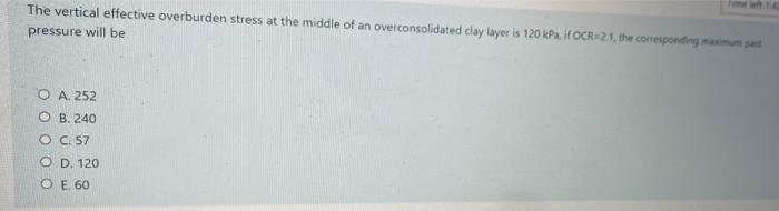 Solved The vertical effective overburden stress at the | Chegg.com