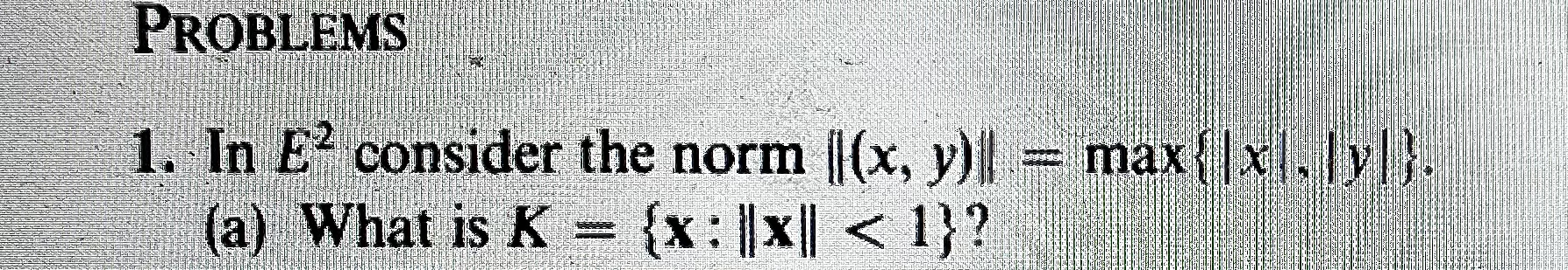 Solved PROBLEMSIn E2 ﻿consider the norm | Chegg.com