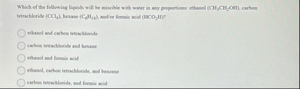Solved Which of the following liquids will be miscible with | Chegg.com