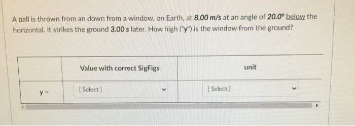Solved A ball is thrown from an down from a window, on | Chegg.com