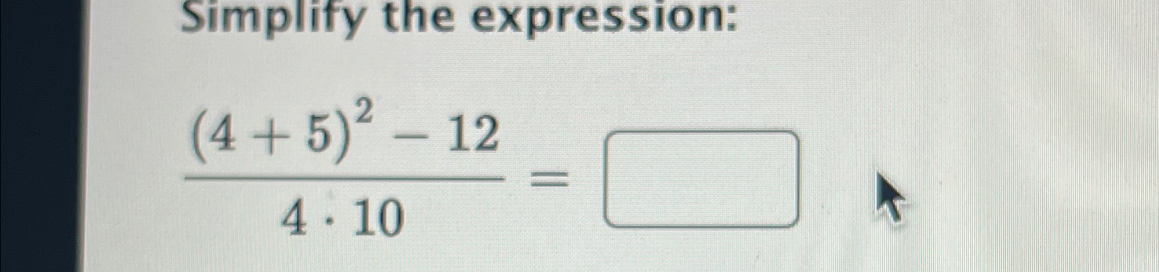 Solved Simplify the expression:(4+5)2-124*10= | Chegg.com