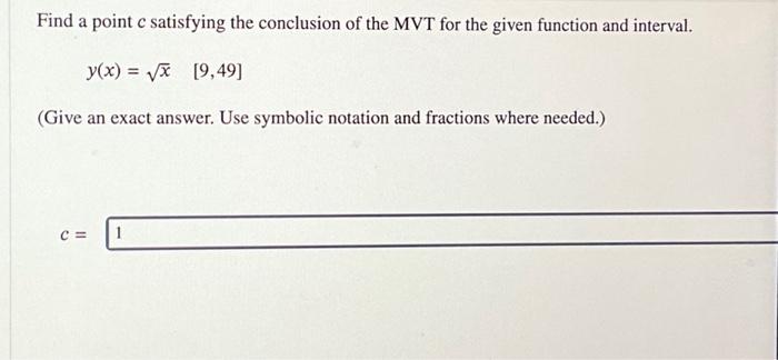 Solved Find a point c satisfying the conclusion of the MVT | Chegg.com