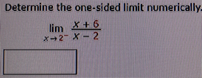 Solved Determine the one-sided limit graphically x2 + 2 Tim | Chegg.com