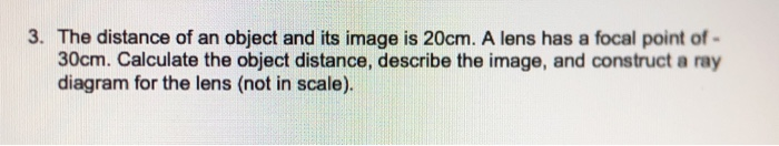 Solved 3. The distance of an object and its image is 20cm. A | Chegg.com