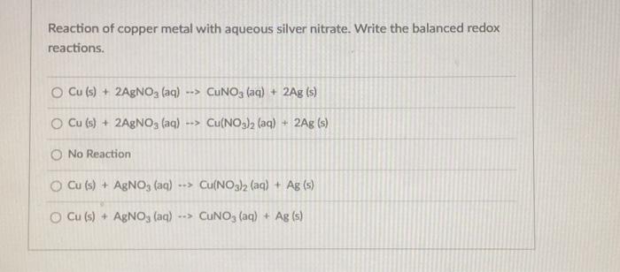 Solved Reaction of copper metal with aqueous silver nitrate. | Chegg.com