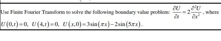 Solved Use Finite Fourier Transform to solve the following | Chegg.com