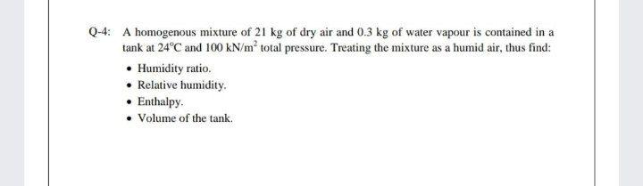 Solved Q-4: A homogenous mixture of 21 kg of dry air and 0.3 | Chegg.com