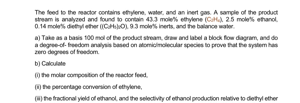 Solved The feed to the reactor contains ethylene, water, and | Chegg.com