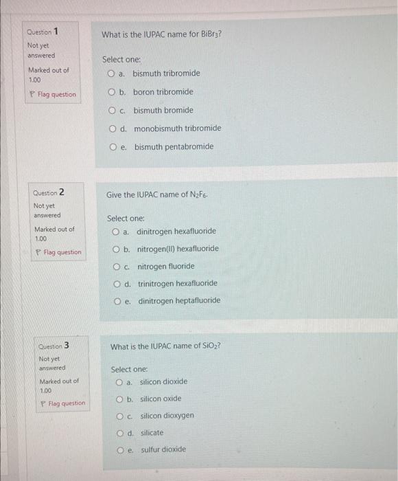 What is the IUPAC name for BiBr3 ? Select one: a. | Chegg.com