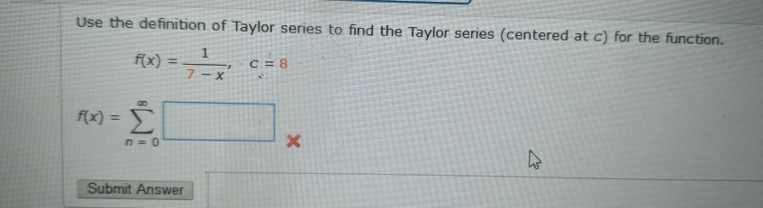 Solved Use the definition of Taylor series to find the | Chegg.com