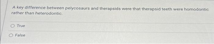 Solved A key difference between pelycosaurs and therapsids | Chegg.com