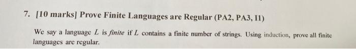 Solved 7. [10 marks) Prove Finite Languages are Regular | Chegg.com