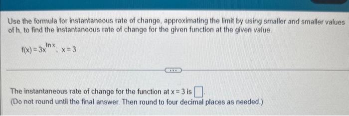 Solved Use the formula for instantaneous rate of change, | Chegg.com