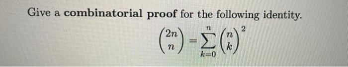 Solved Give a combinatorial proof for the following | Chegg.com