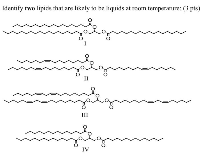 Solved Identify two lipids that are likely to be liquids at | Chegg.com