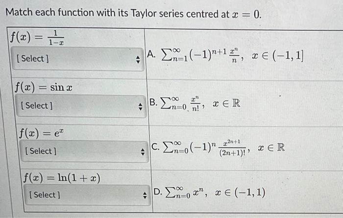 Solved Match each function with its Taylor series centred at | Chegg.com