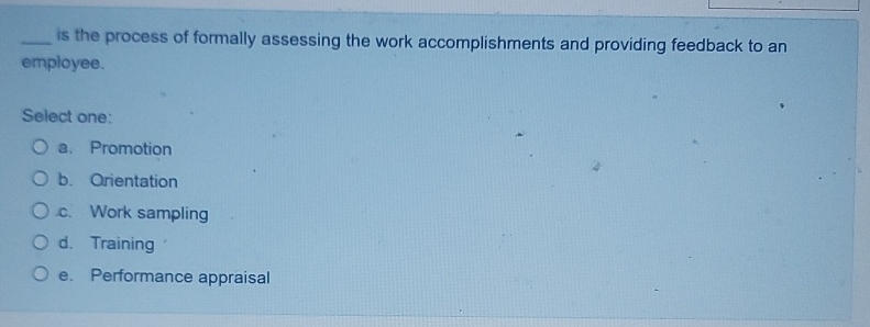 Solved sthe process of formally assessing the work | Chegg.com Solved sthe process of formally assessing the work | Chegg.com