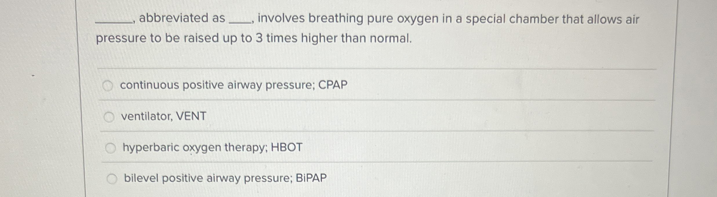 Solved ﻿abbreviated as ﻿involves breathing pure oxygen | Chegg.com