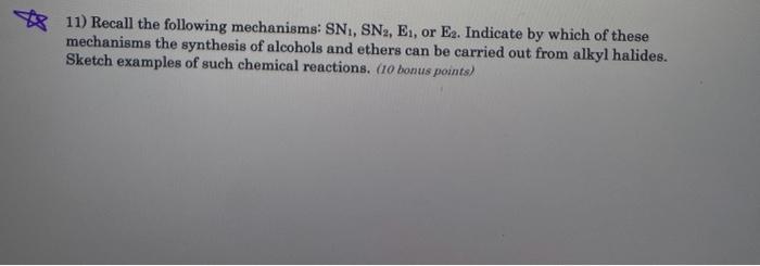 Solved 11) Recall the following mechanisms: SN1,SN2,E1, or | Chegg.com