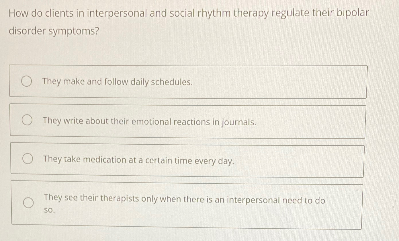 Solved How do clients in interpersonal and social rhythm | Chegg.com