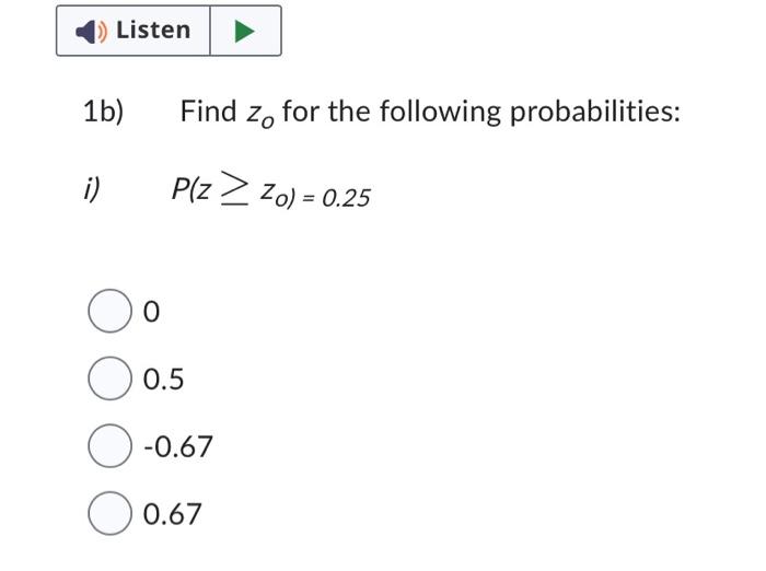 Solved 1b) Find z0 for the following probabilities: i) | Chegg.com