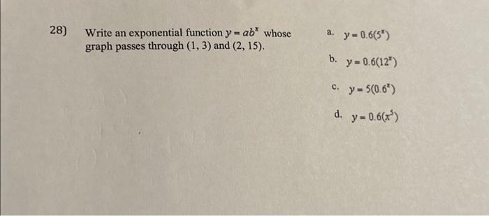 Solved 28) Write an exponential function y = ab* whose graph | Chegg.com